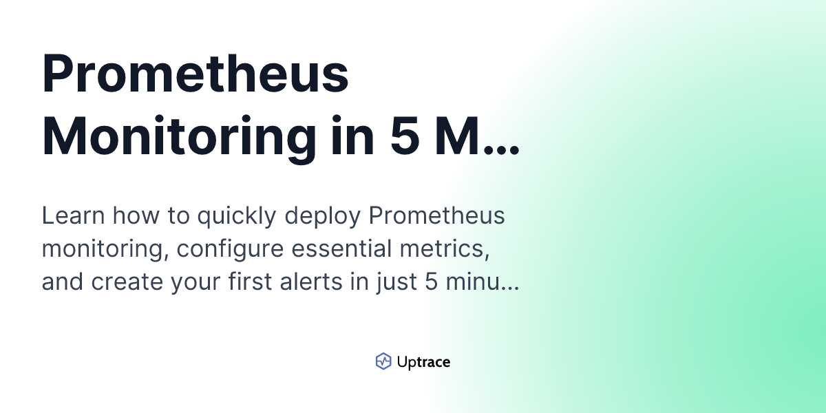 Prometheus Monitoring in 5 Minutes: Set Up Your First Alert | Uptrace