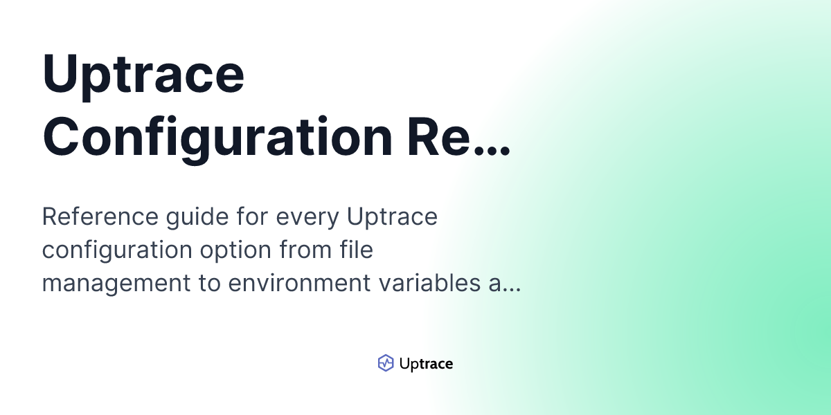 Uptrace Configuration Reference | Uptrace