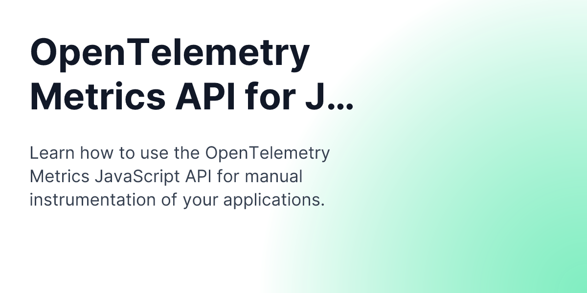 OpenTelemetry Metrics API for JavaScript | Uptrace