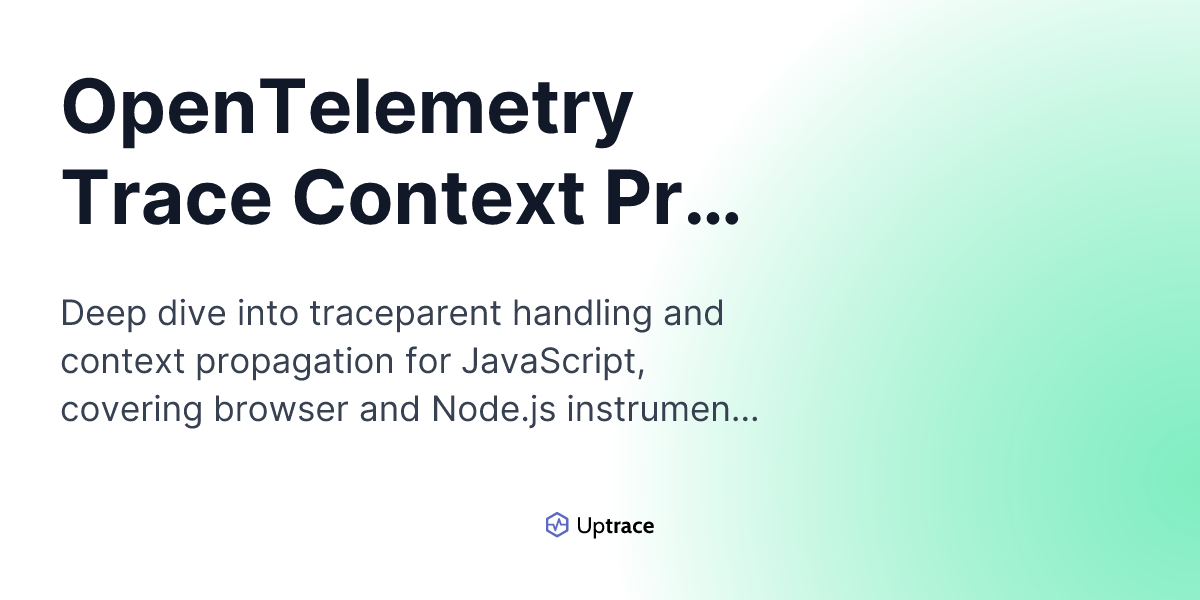 OpenTelemetry Trace Context Propagation [JavaScript] | Uptrace