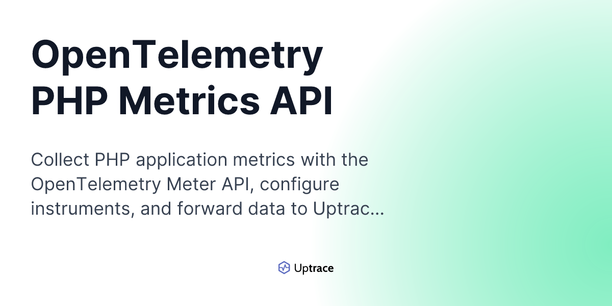 OpenTelemetry PHP Metrics API | Uptrace