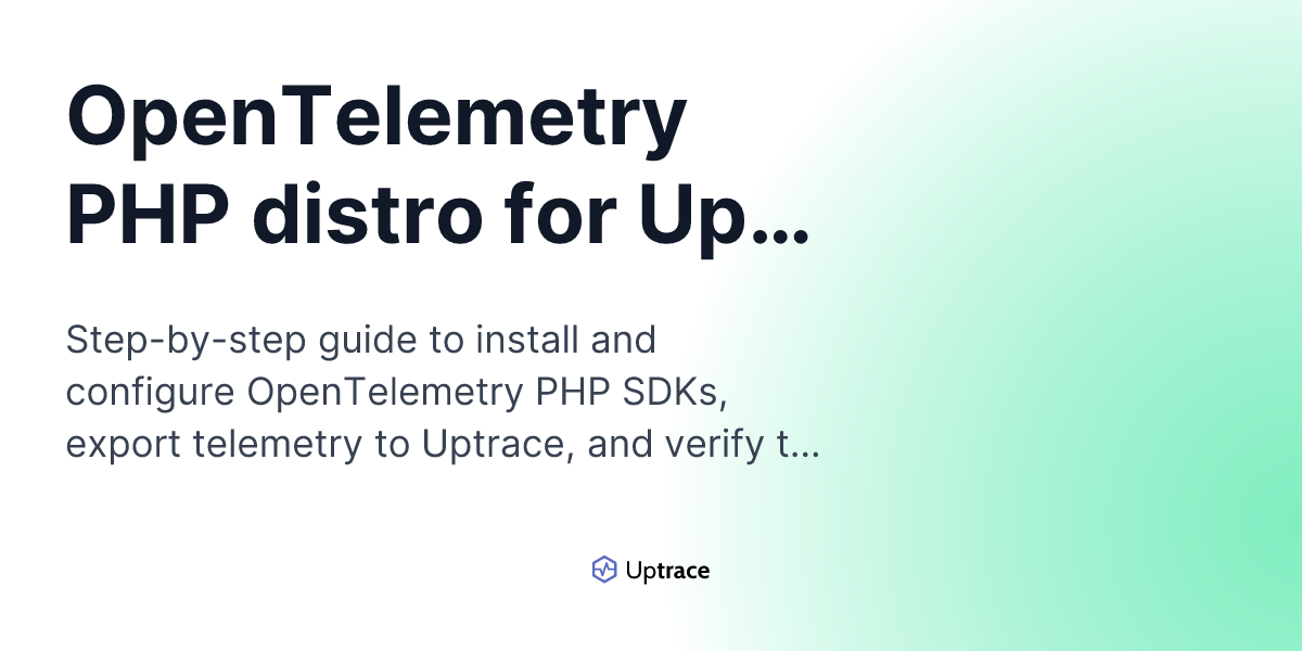 OpenTelemetry PHP distro for Uptrace | Uptrace