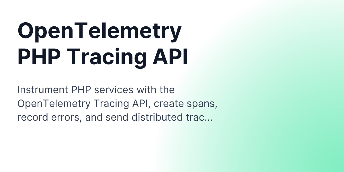 OpenTelemetry PHP Tracing API | Uptrace