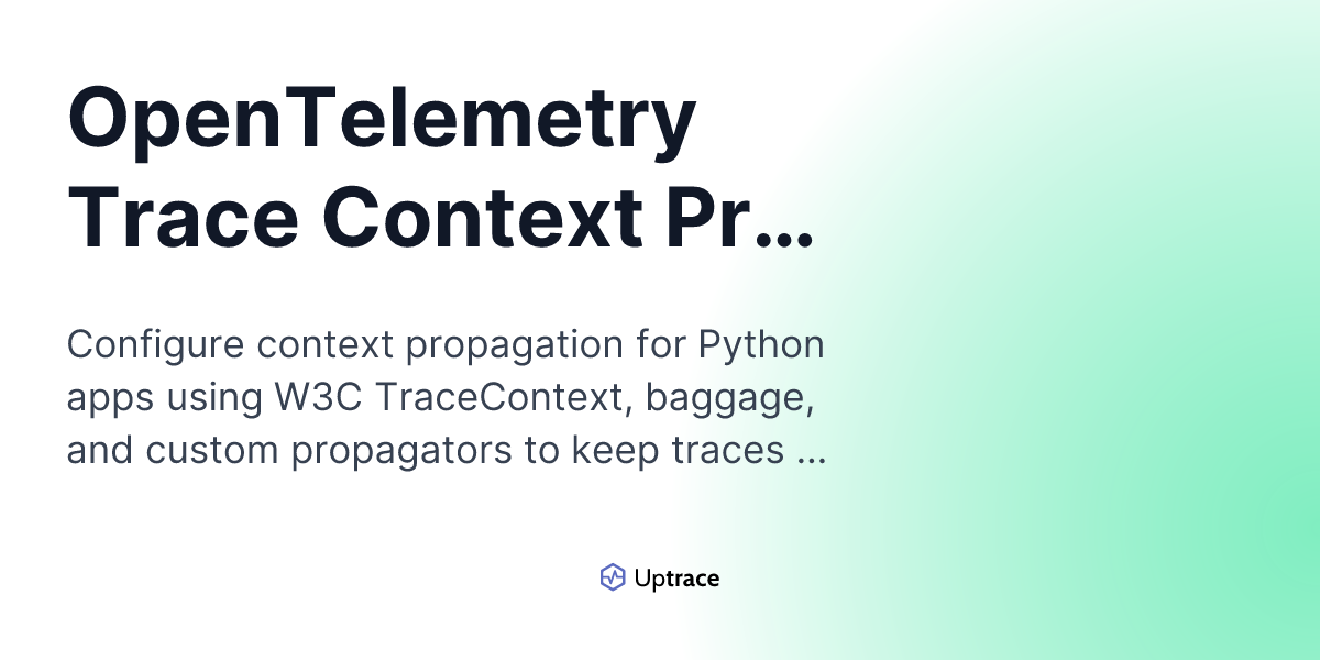 OpenTelemetry Trace Context Propagation [Python] | Uptrace