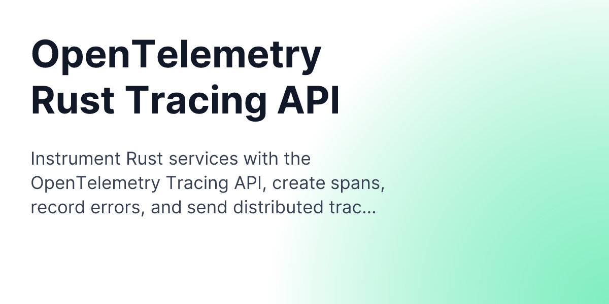OpenTelemetry Rust Tracing API | Uptrace