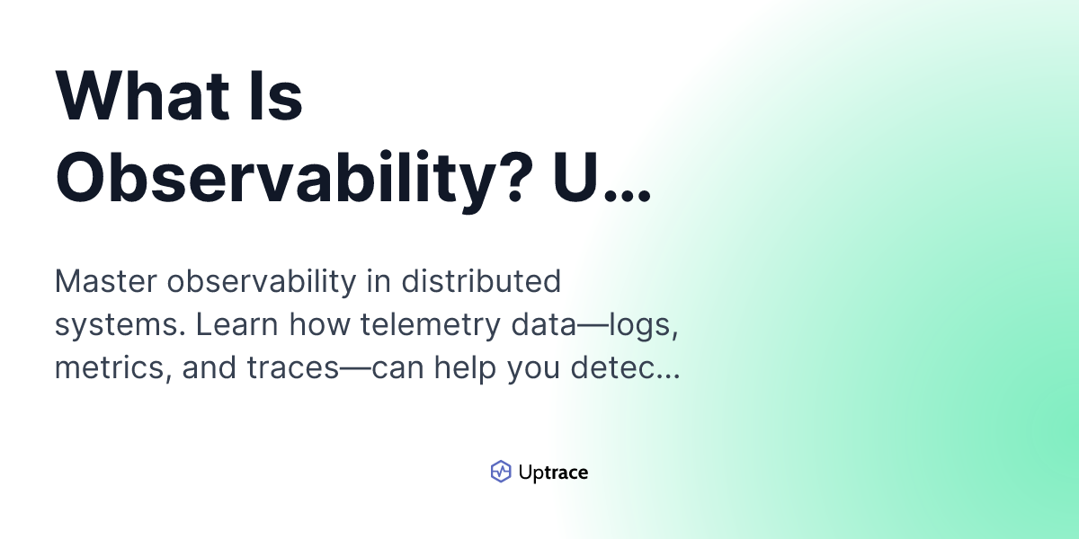 What Is Observability? Understand Your System with Logs, Metrics and ...