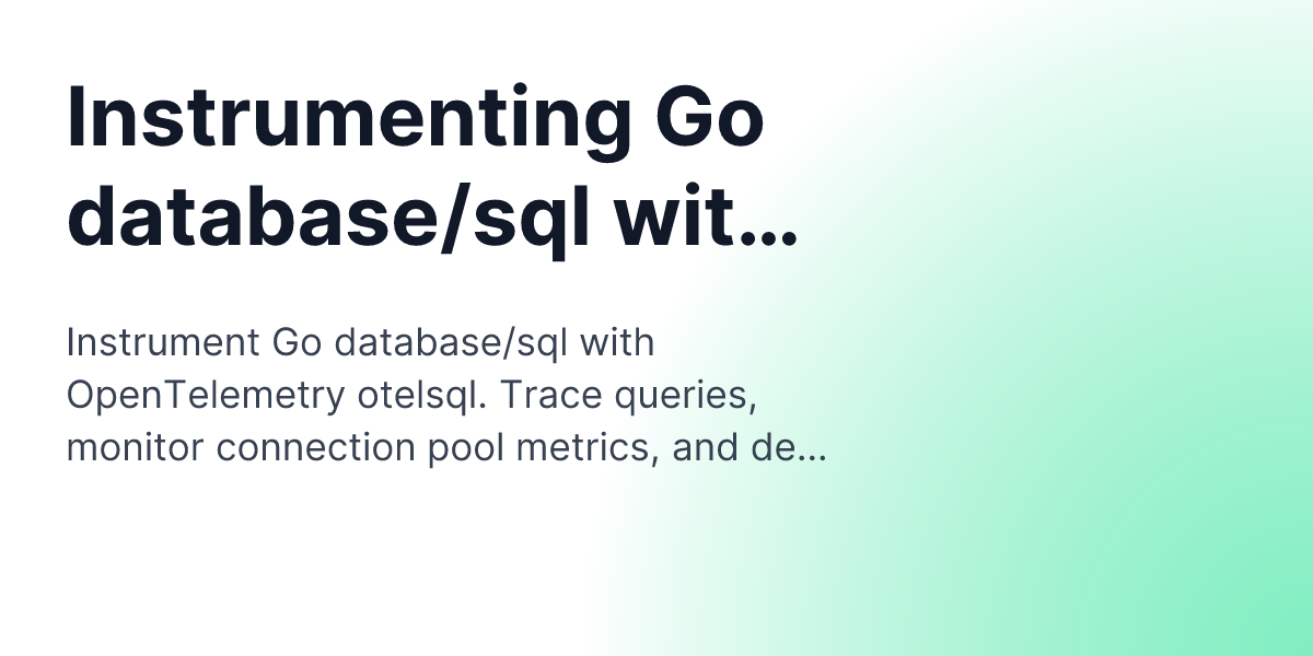 Instrumenting Go database/sql with OpenTelemetry [otelsql] | Uptrace
