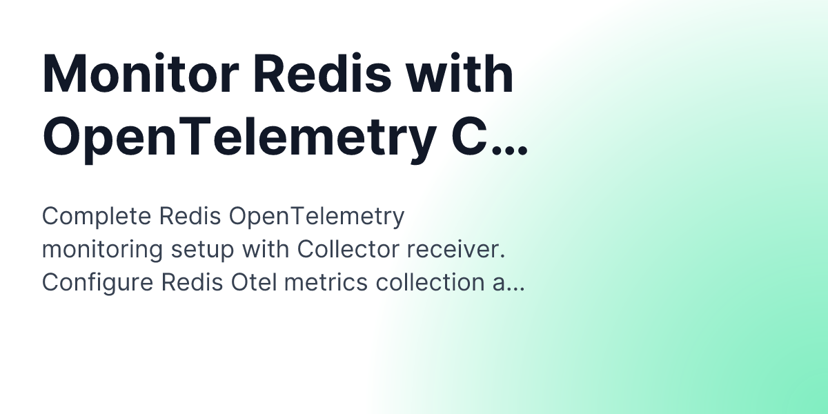 Monitor Redis with OpenTelemetry Collector | Uptrace