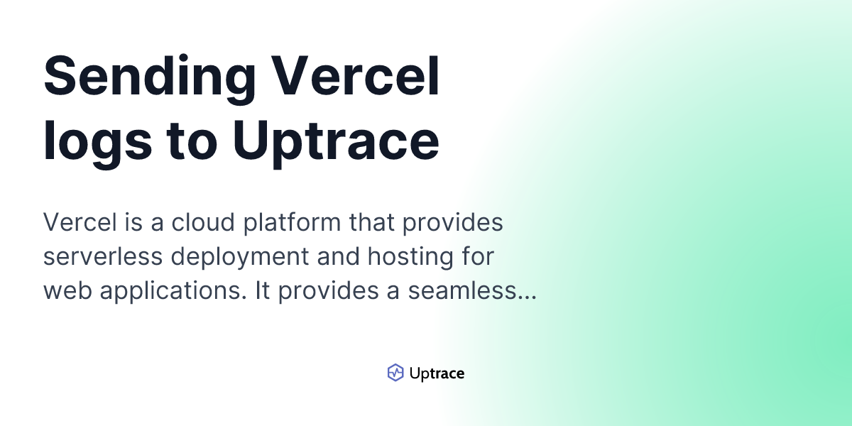 Sending Vercel logs to Uptrace | Uptrace