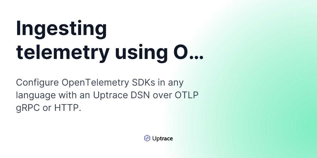 Ingesting telemetry using OpenTelemetry Distros for Uptrace | Uptrace