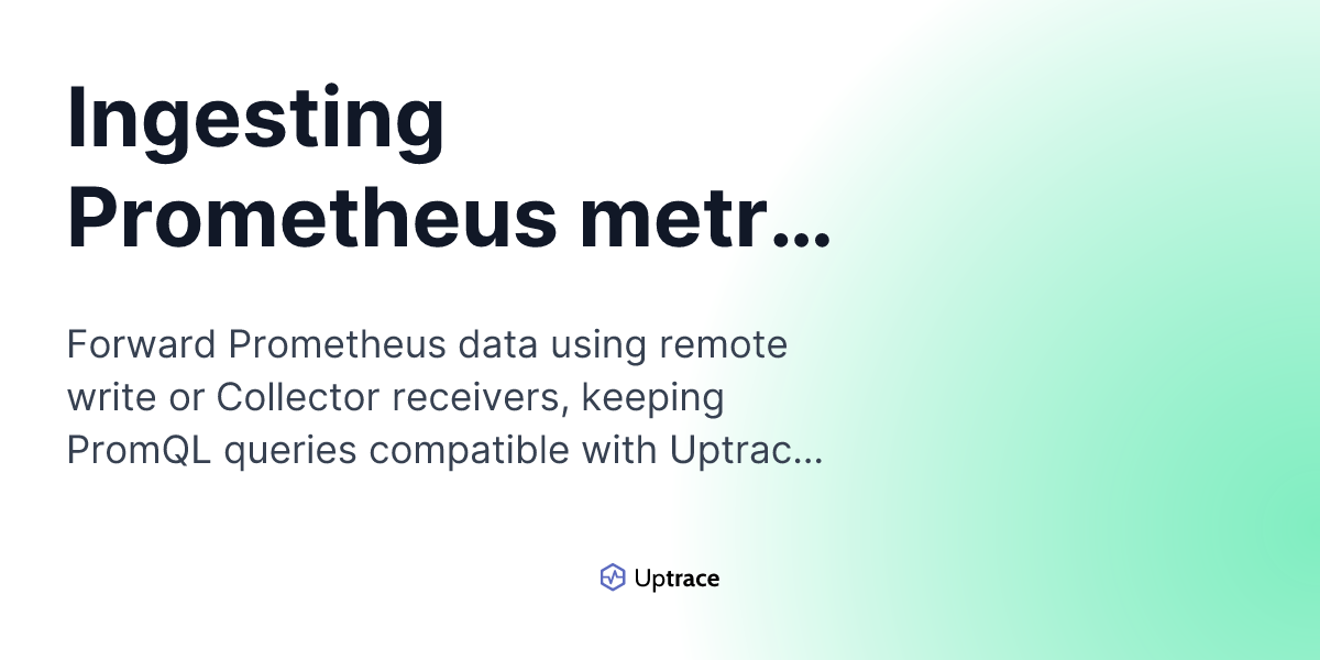 Ingesting Prometheus metrics into Uptrace | Uptrace