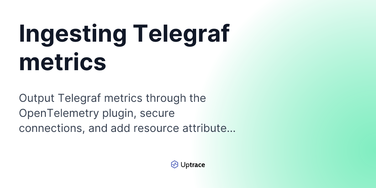 Ingesting Telegraf metrics | Uptrace