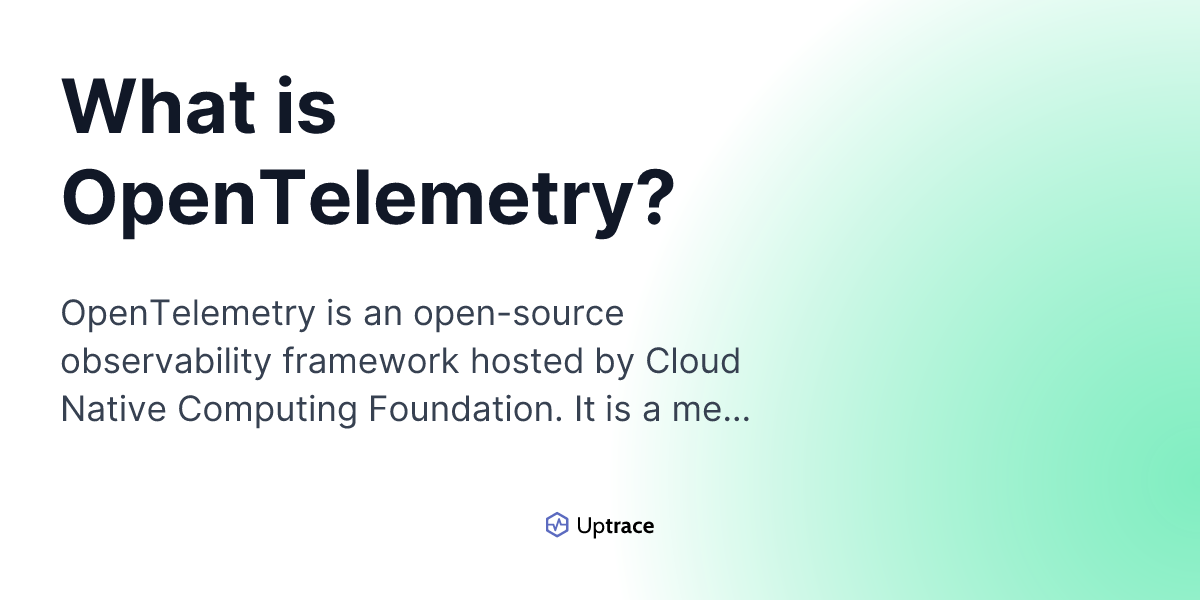 What is OpenTelemetry? | Uptrace